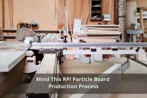 Particle Board Production Process - PT Rimba Partikel Indonesia